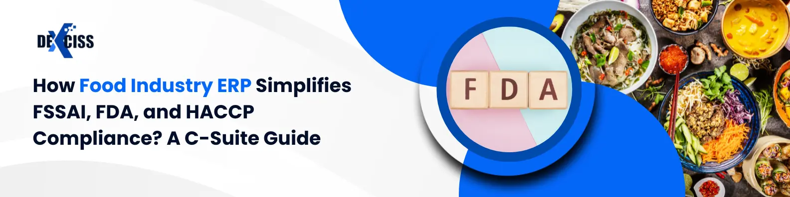 Food Safety Regulations: ERP for FSSAI, FDA, HACCP Compliance